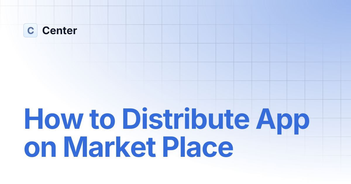 How to Distribute App on Market Place | Center