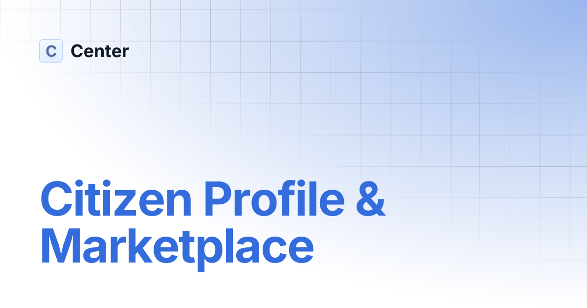 Citizen Profile & Marketplace | Center