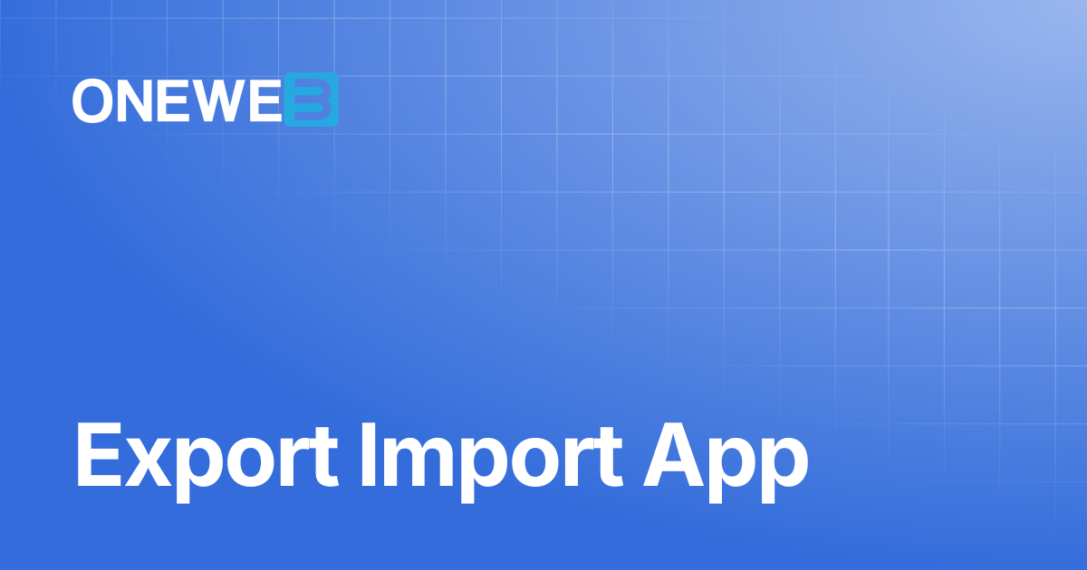 Export Import App | TH | ONEWEB Platform