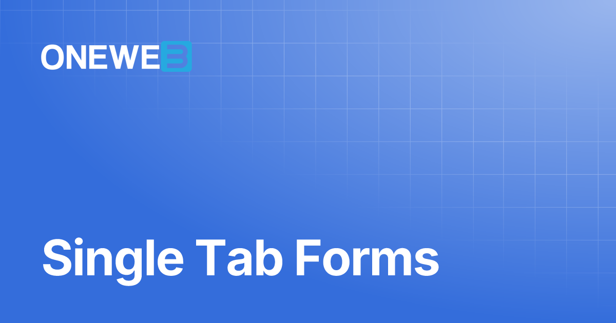 Single Tab Forms | ONEWEB Platform
