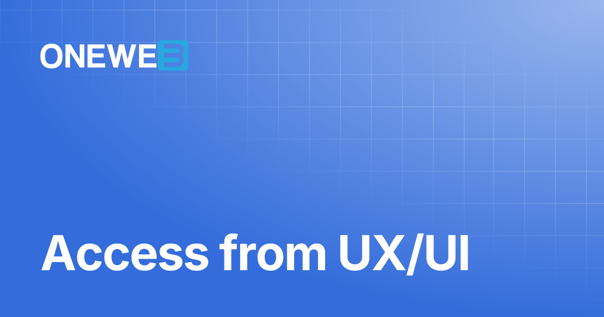 Access from UX/UI | ONEWEB Platform