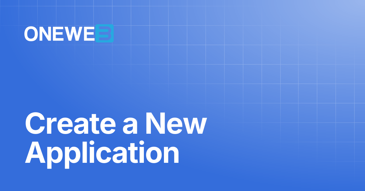 Create A New Application Oneweb Platform