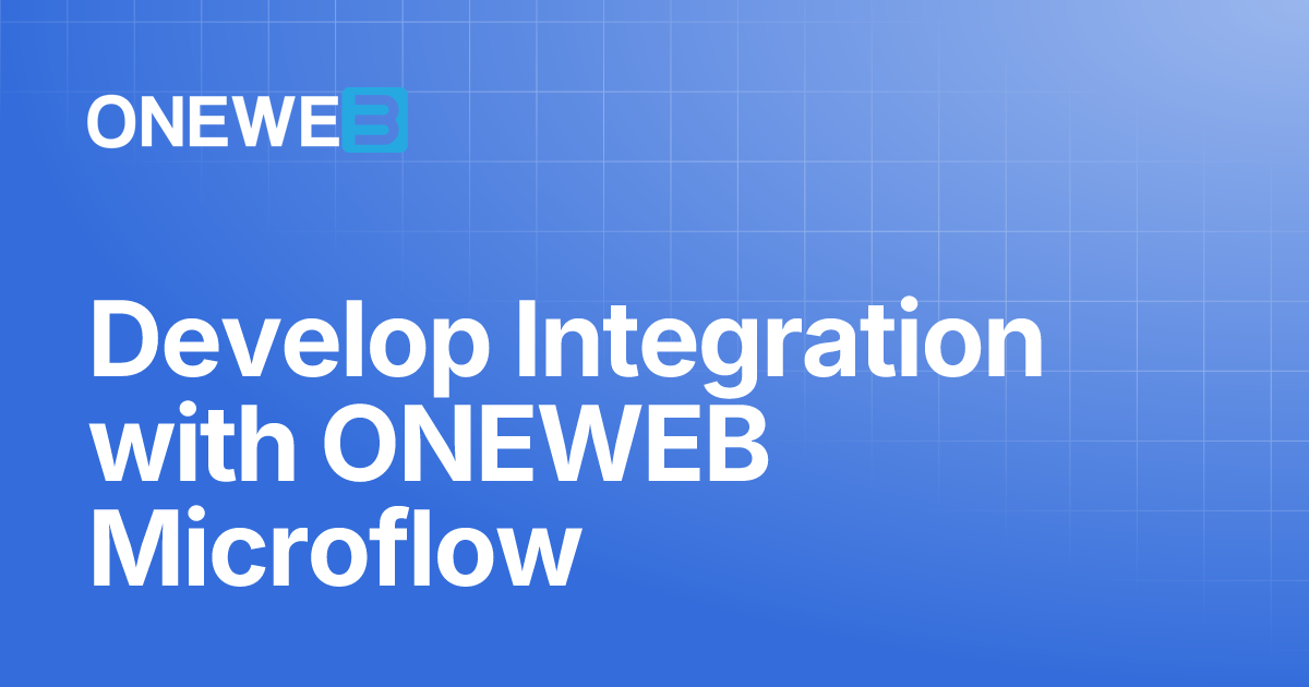 Develop Integration with ONEWEB Microflow | ONEWEB Platform