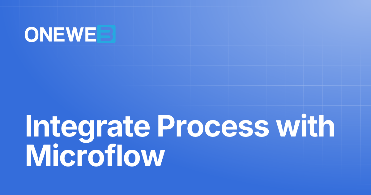 Integrate Process with Microflow | ONEWEB Platform