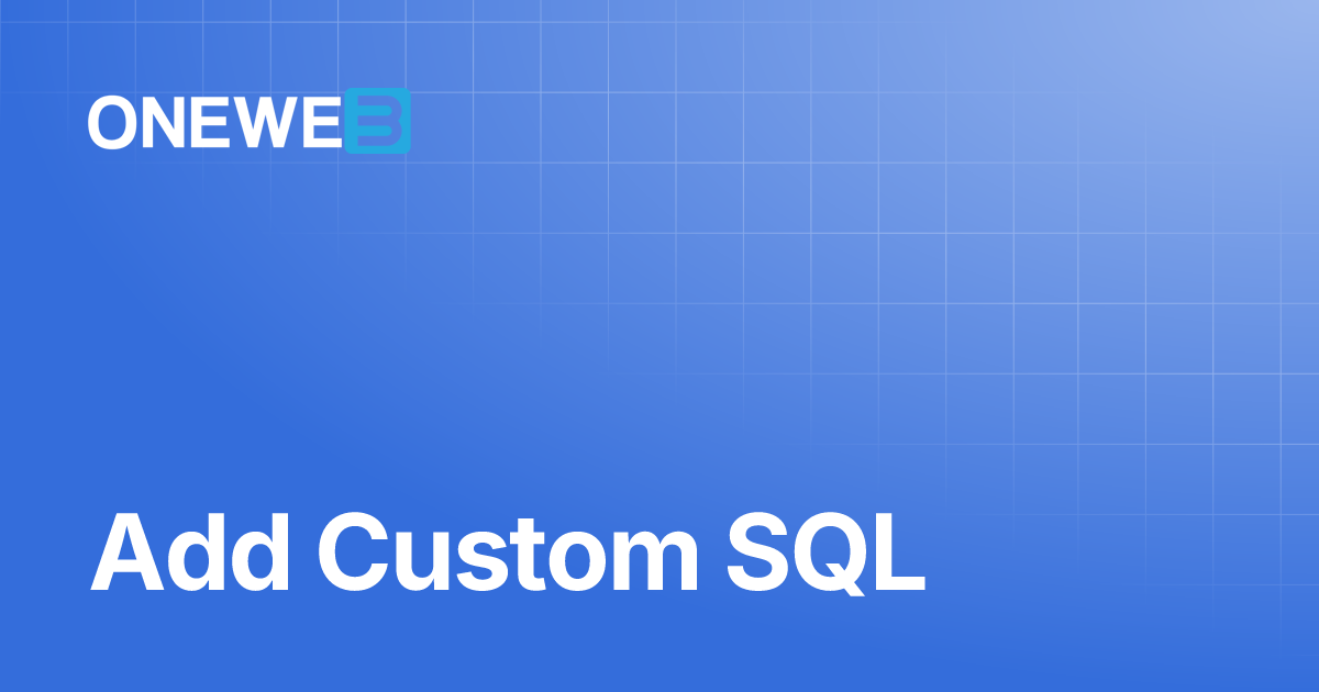 Add Custom SQL | EN | ONEWEB Platform