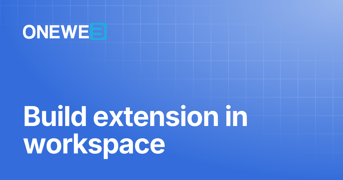 Build extension in workspace | ONEWEB Platform