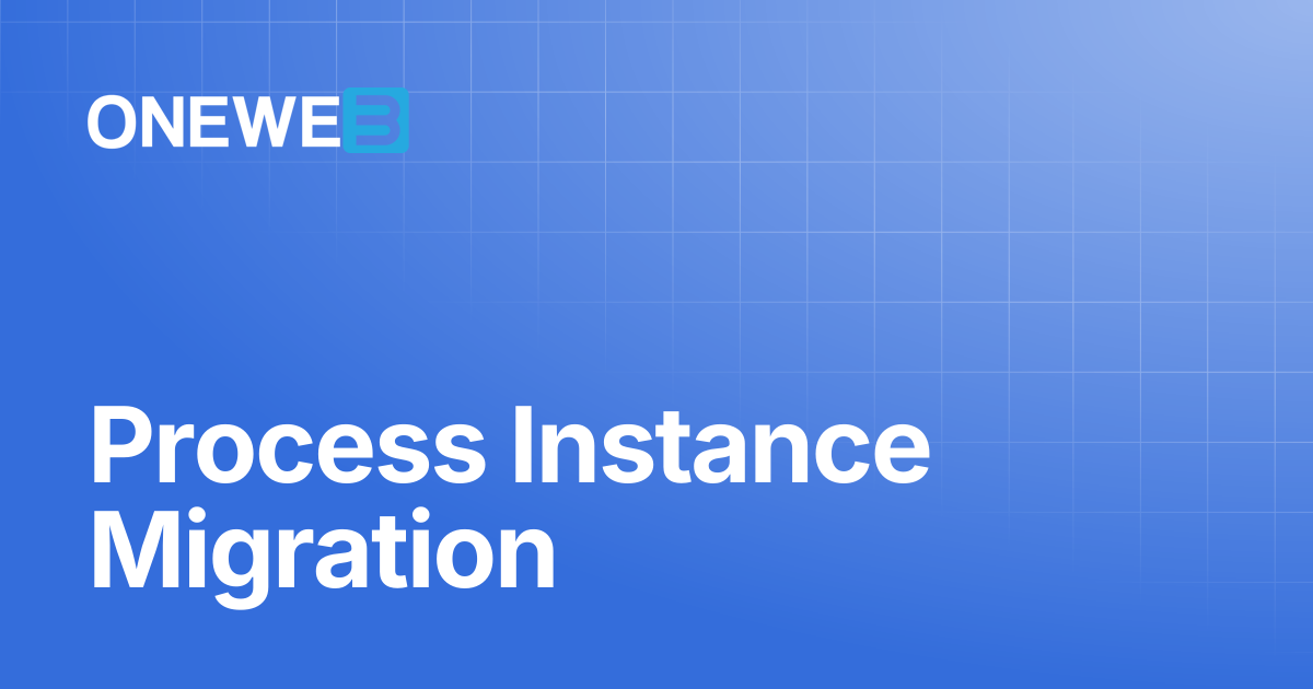 Process Instance Migration | ONEWEB Platform