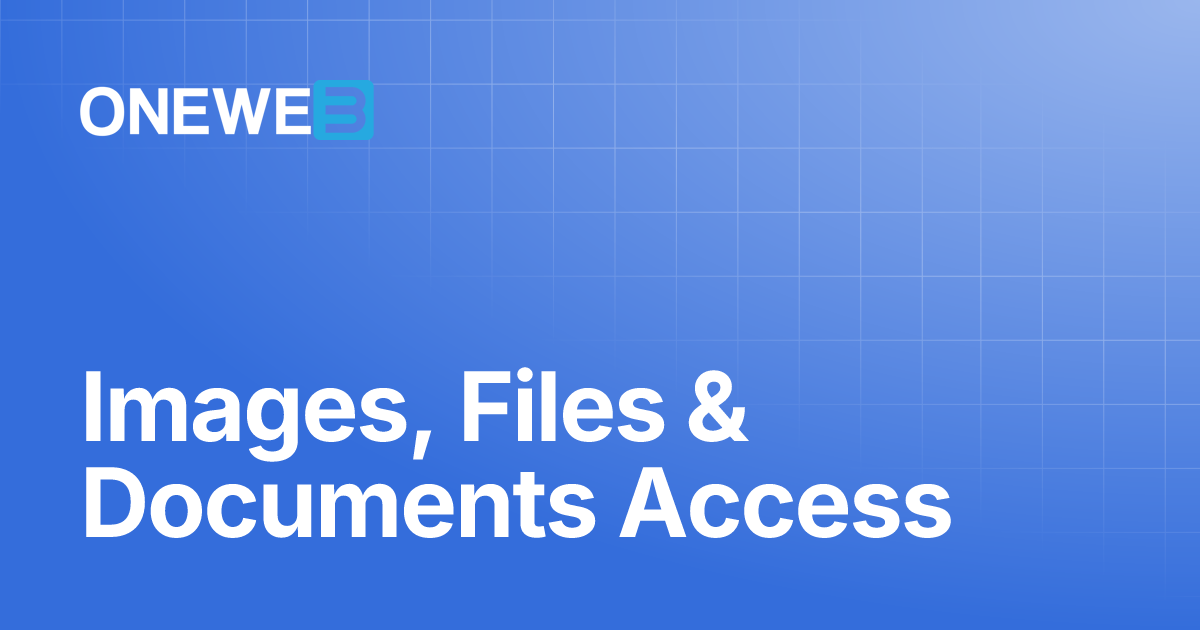 Images, Files & Documents Access | ONEWEB Platform