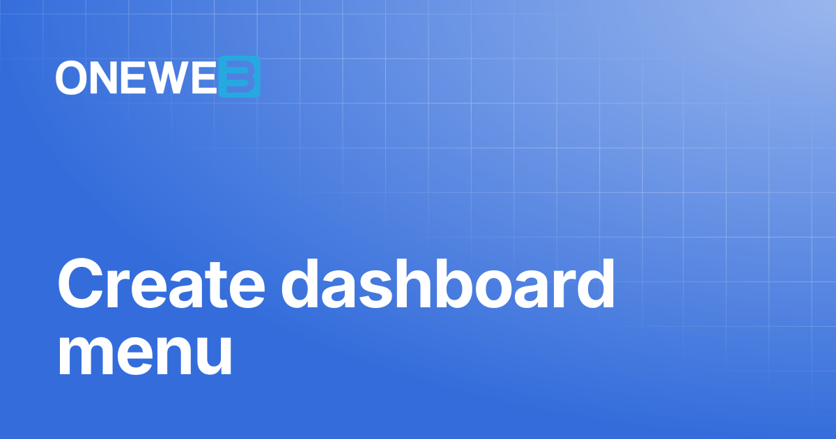 Create dashboard menu | ONEWEB Platform