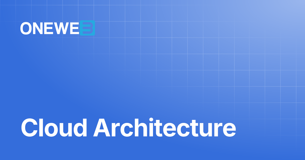 Cloud Architecture | ONEWEB Platform