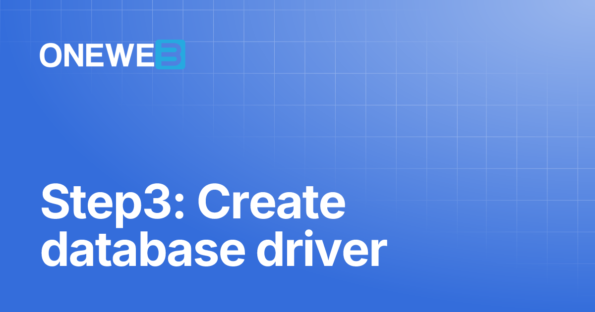 Step3: Create database driver | ONEWEB Platform