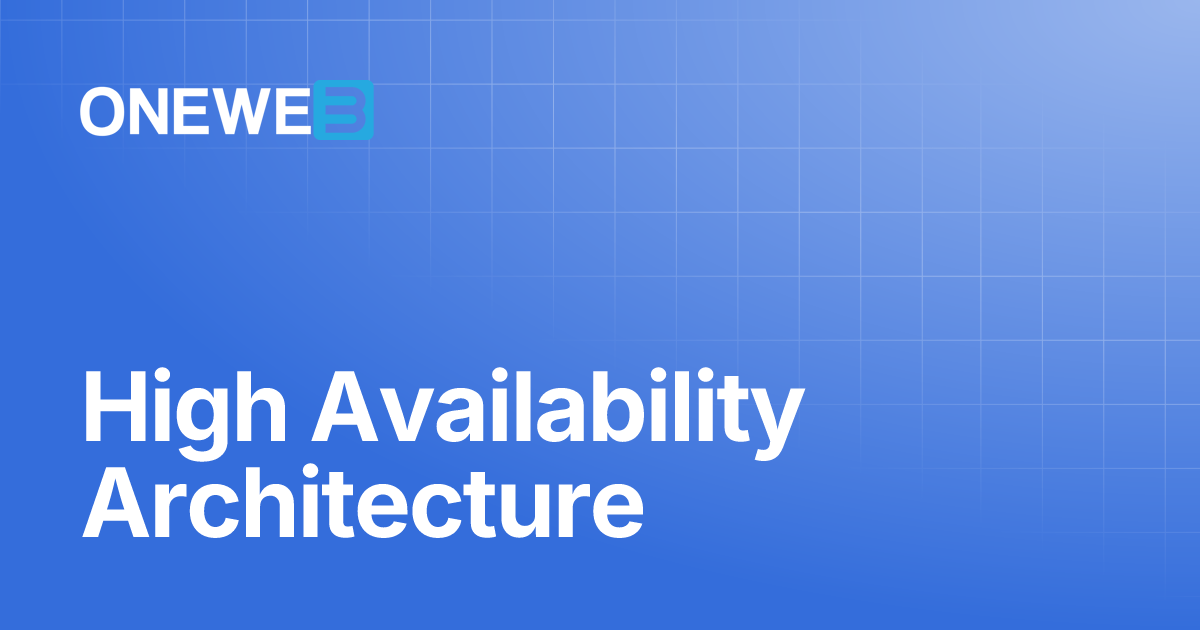 High Availability Architecture | ONEWEB Platform
