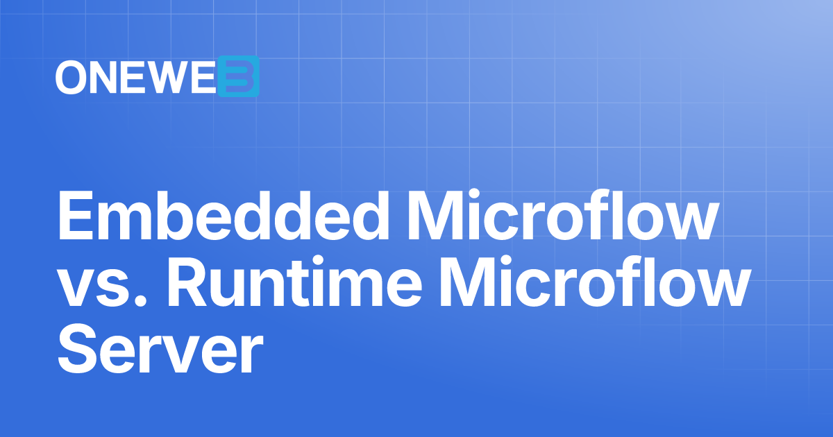 Embedded Microflow vs. Runtime Microflow Server | ONEWEB Platform