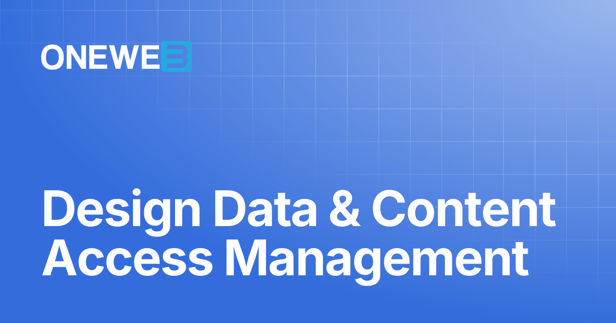 Design Data Content Access Management Oneweb Platform
