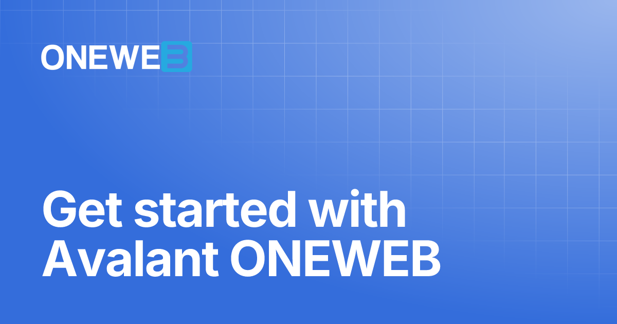 Get started with Avalant ONEWEB | EN | ONEWEB Platform
