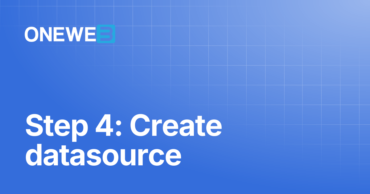Step 4 Create Datasource Oneweb Platform