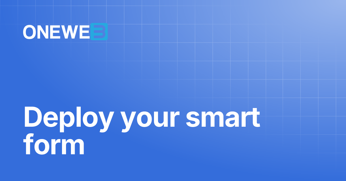 Deploy your smart form | ONEWEB Platform