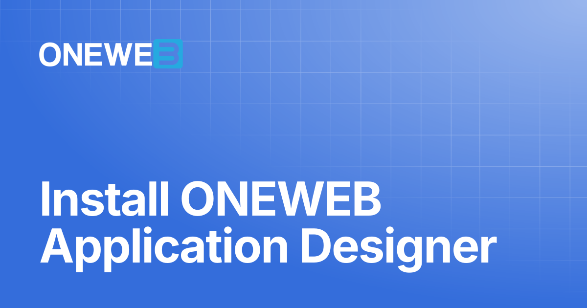 Install ONEWEB Application Designer | ONEWEB Platform