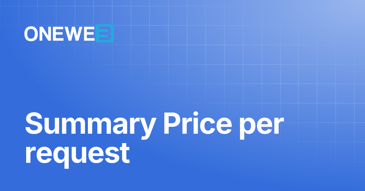 Summary Price per request | ONEWEB Platform