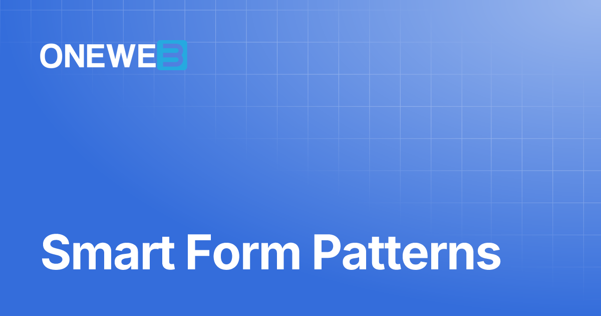 Smart Form Patterns | ONEWEB Platform