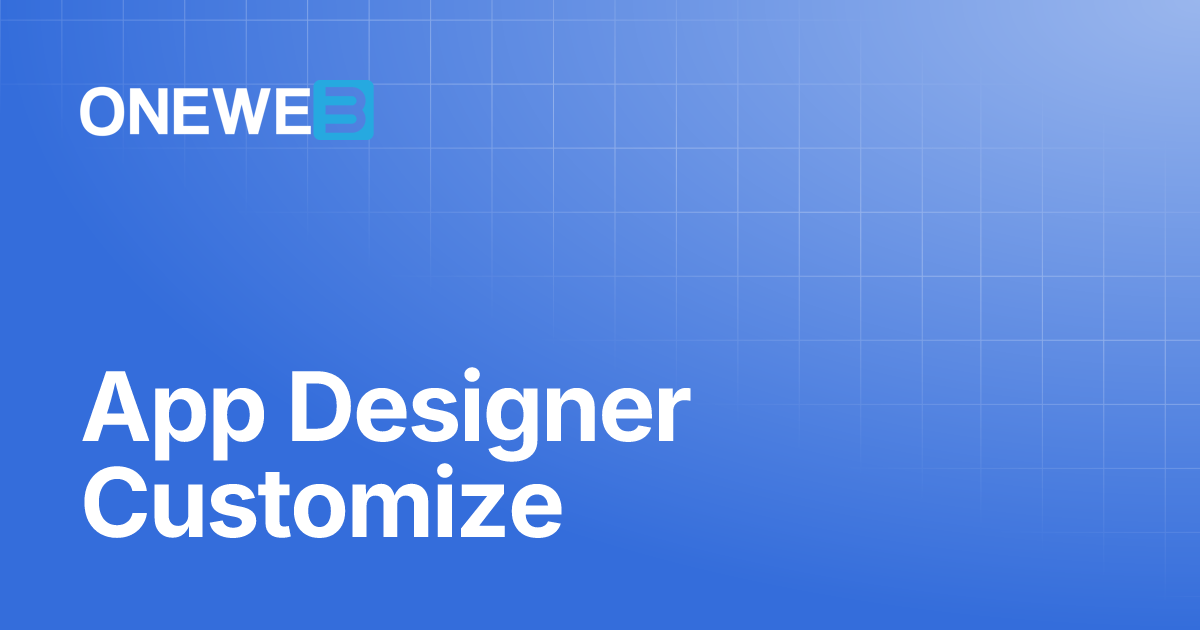 App Designer Customize | EN | ONEWEB Platform