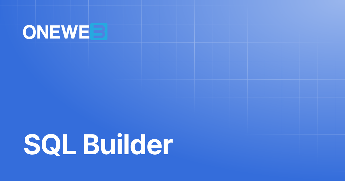 SQL Builder | ONEWEB Platform