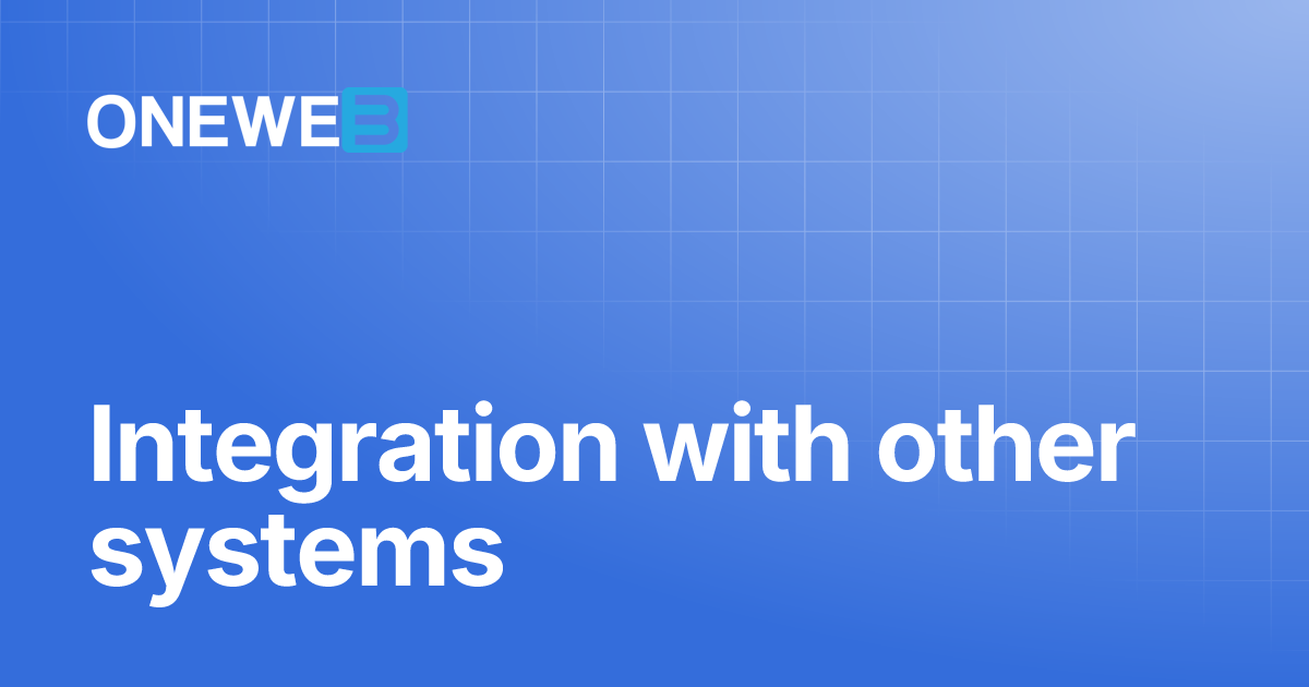 Integration with other systems | ONEWEB Platform