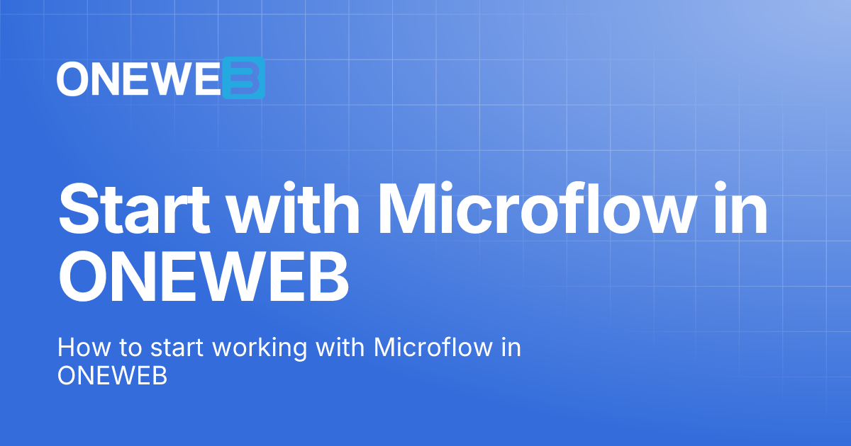 Start with Microflow in ONEWEB | ONEWEB Platform
