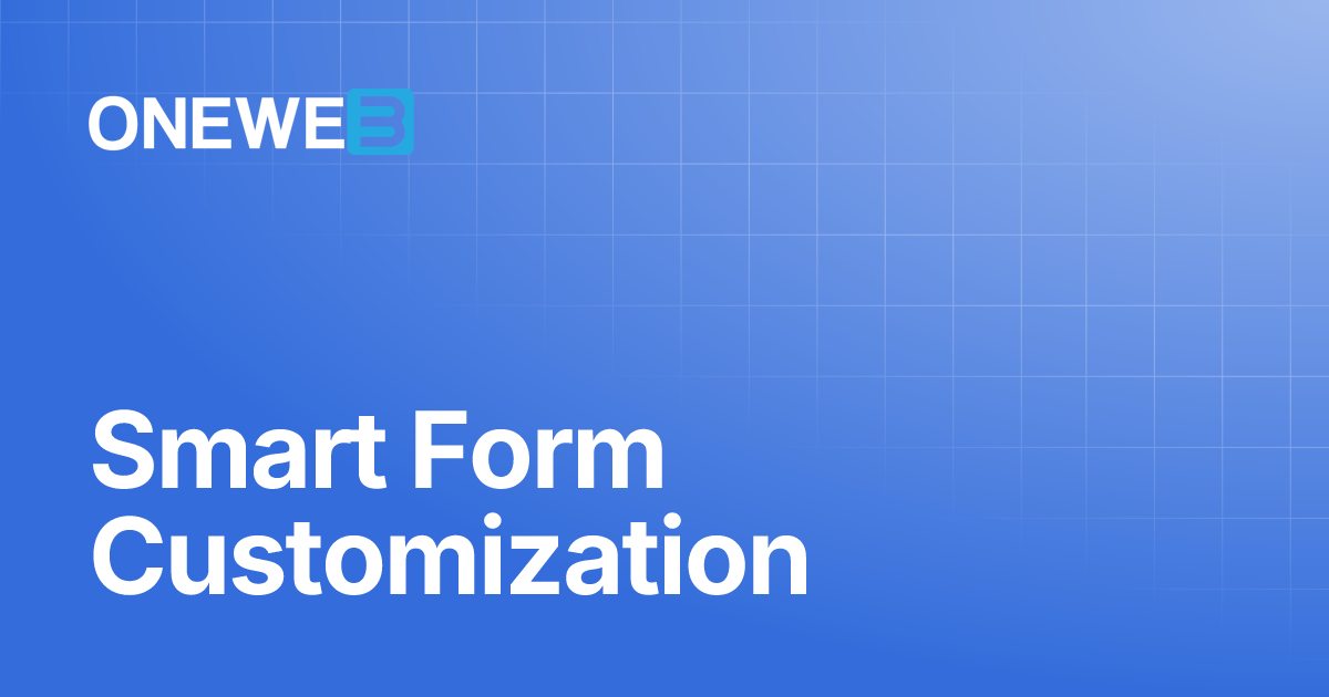 Smart Form Customization | EN | ONEWEB Platform
