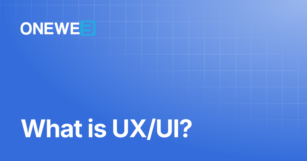 What is UX/UI? | EN | ONEWEB Platform